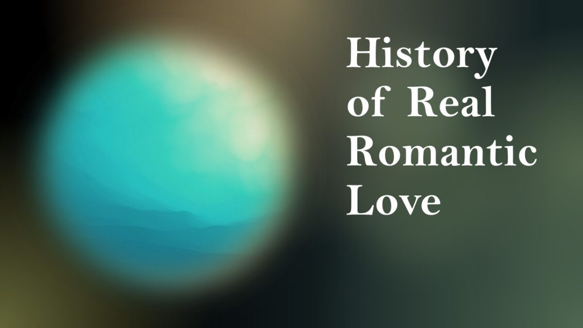 When Romantic Love Was Real - The Diversity of LoveThe Diversity of Love
