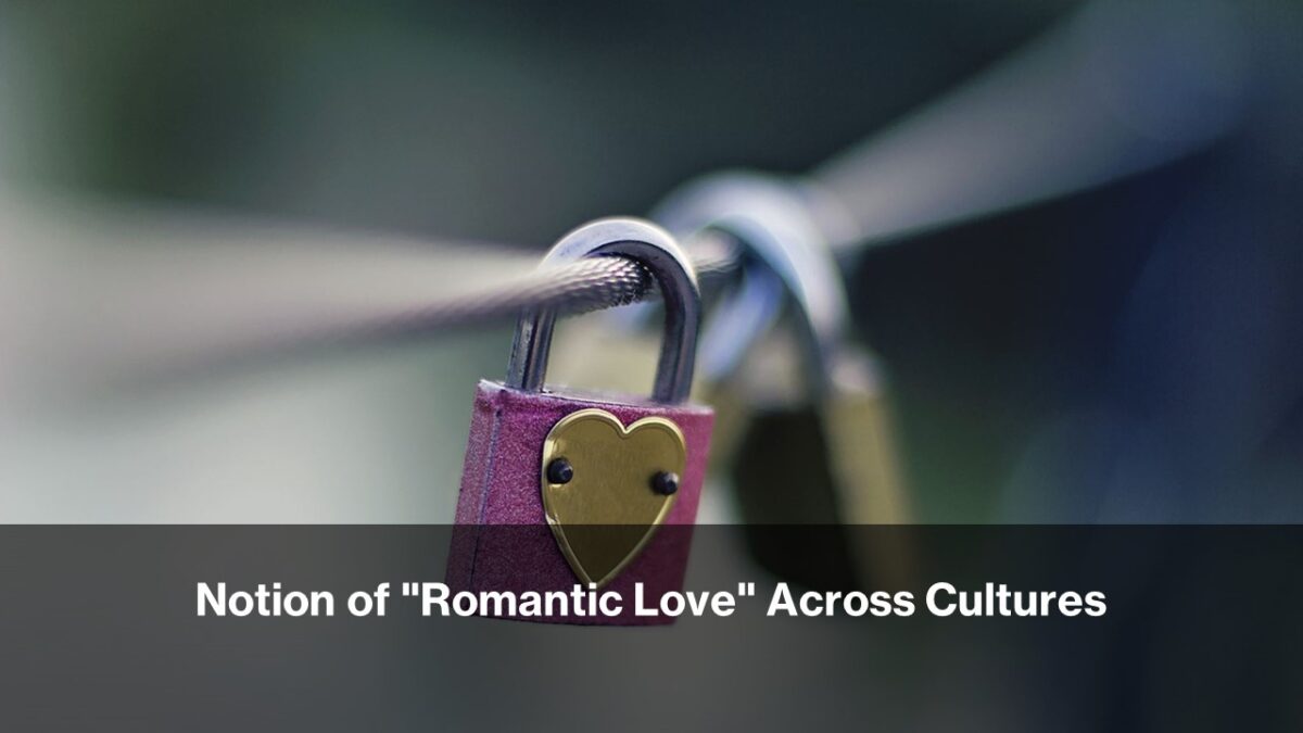 What Is "Romantic" in Romantic Love Across Cultures? - The Diversity of ...